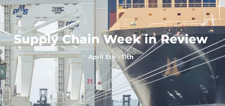 Supply Chain Week in Review April 5th - 11th - Freightgate